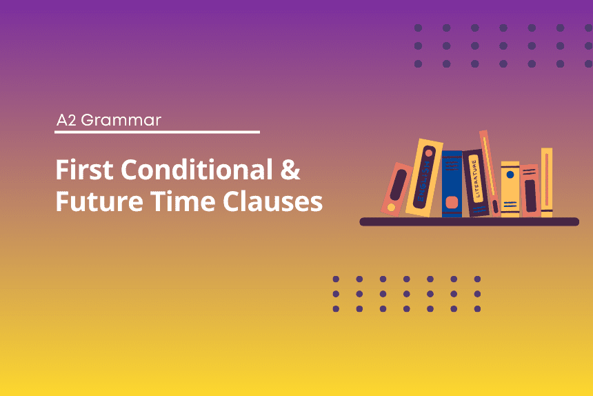 First Conditional - Future Time Exercises - A2 English Test
