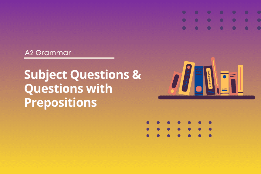 Subject Questions Exercises - with Prepositions