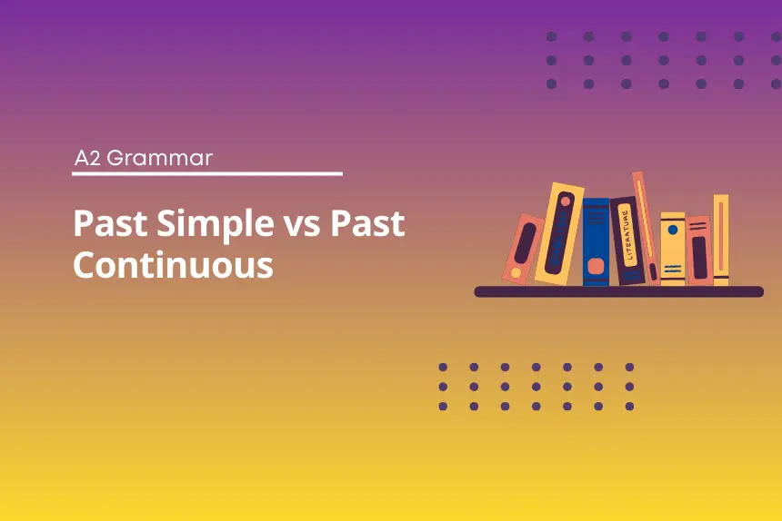 Past Simple vs Past Continuous - English Test A2