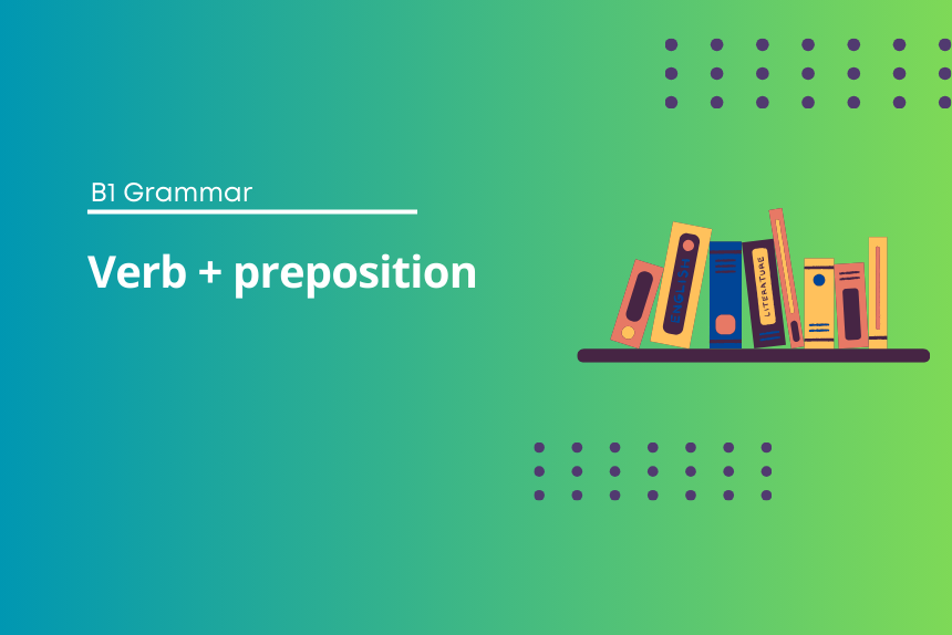 Verb + Preposition Exercises - B1 Grammar Test