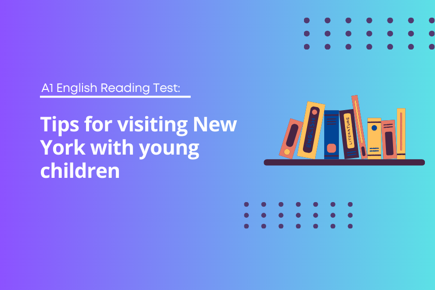 A1 English Reading Test: Visiting New York with Kids