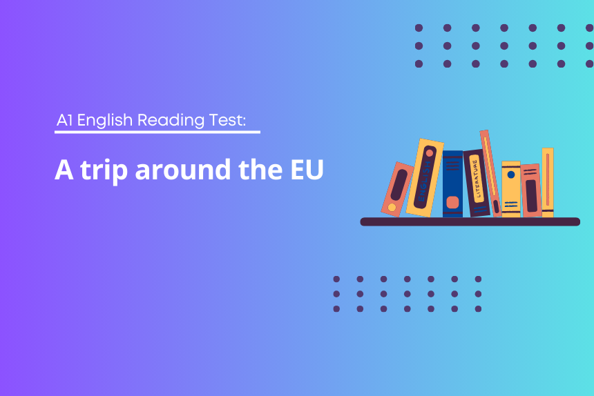 A1 English Reading Test: A trip around the EU