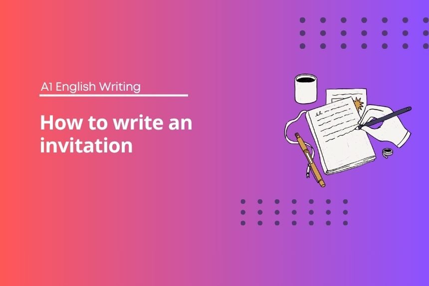 How to Write an Invitation - A1 Writing Exercises